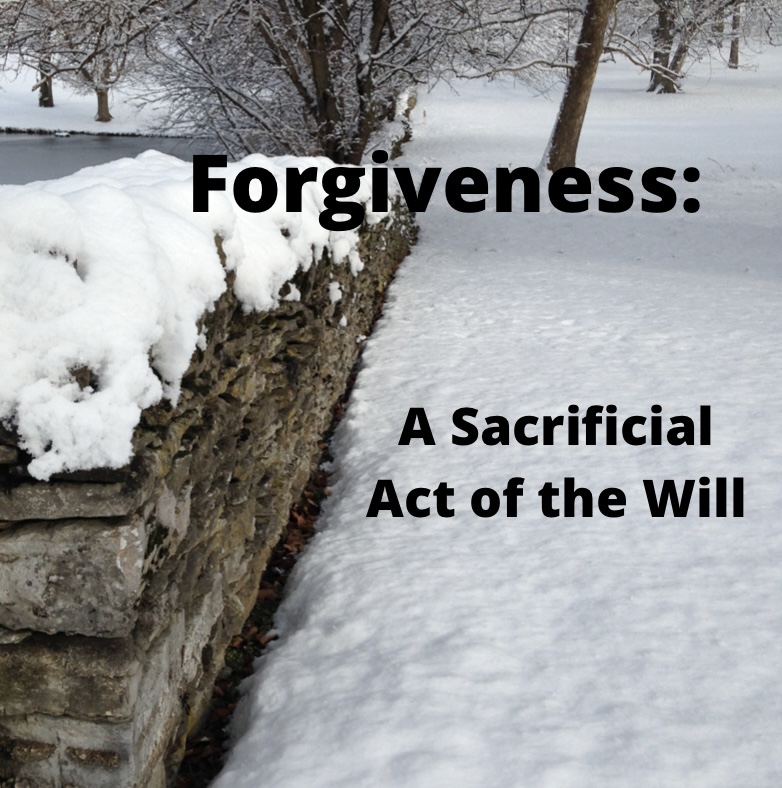 Forgiveness: A Sacrificial Act of the Will - Suzanne Montgomery